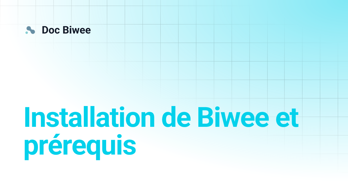Installation de Biwee et prérequis | Doc Biwee