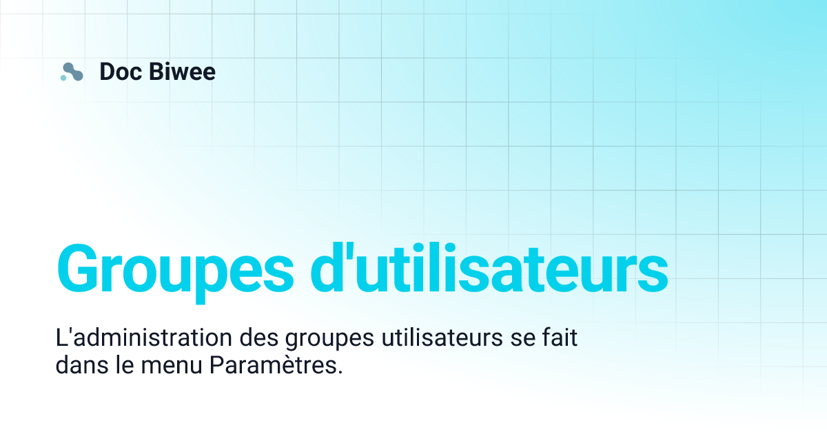 Groupes d'utilisateurs | Doc Biwee