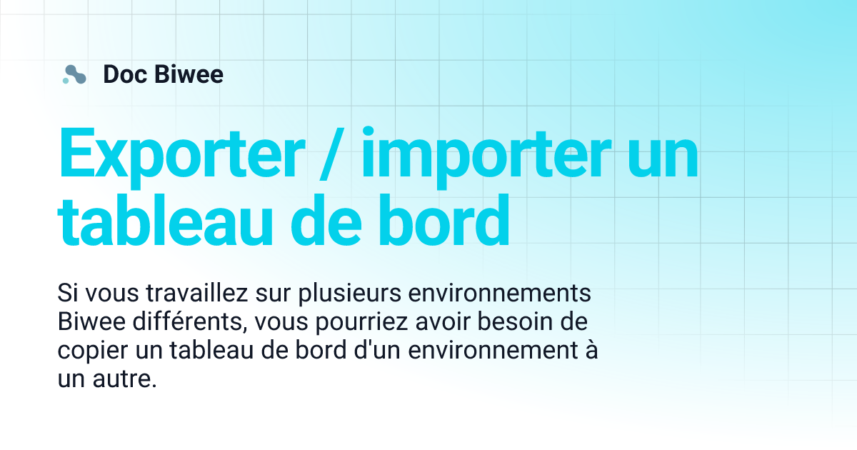 Exporter / importer un tableau de bord | Doc Biwee
